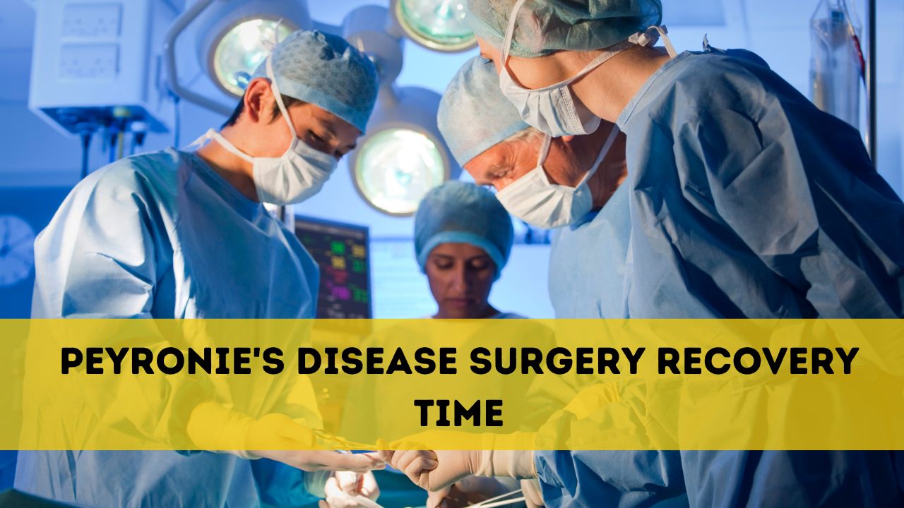 Peyronie's disease surgery recovery time & Success rate