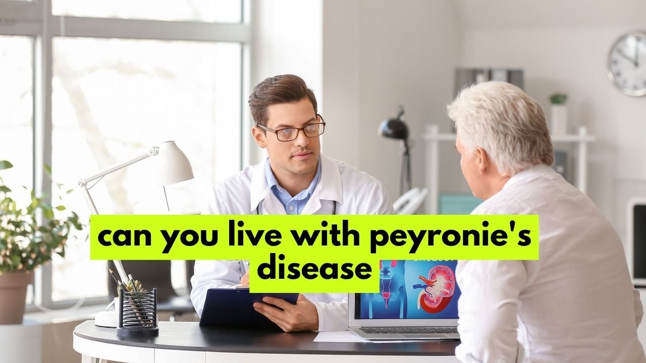 Can you live with Peyronie's disease?